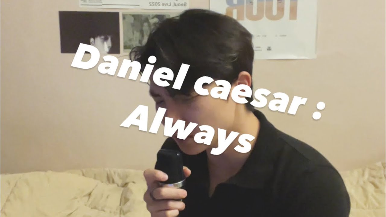 Daniel caesar : Always [cover] - YouTube