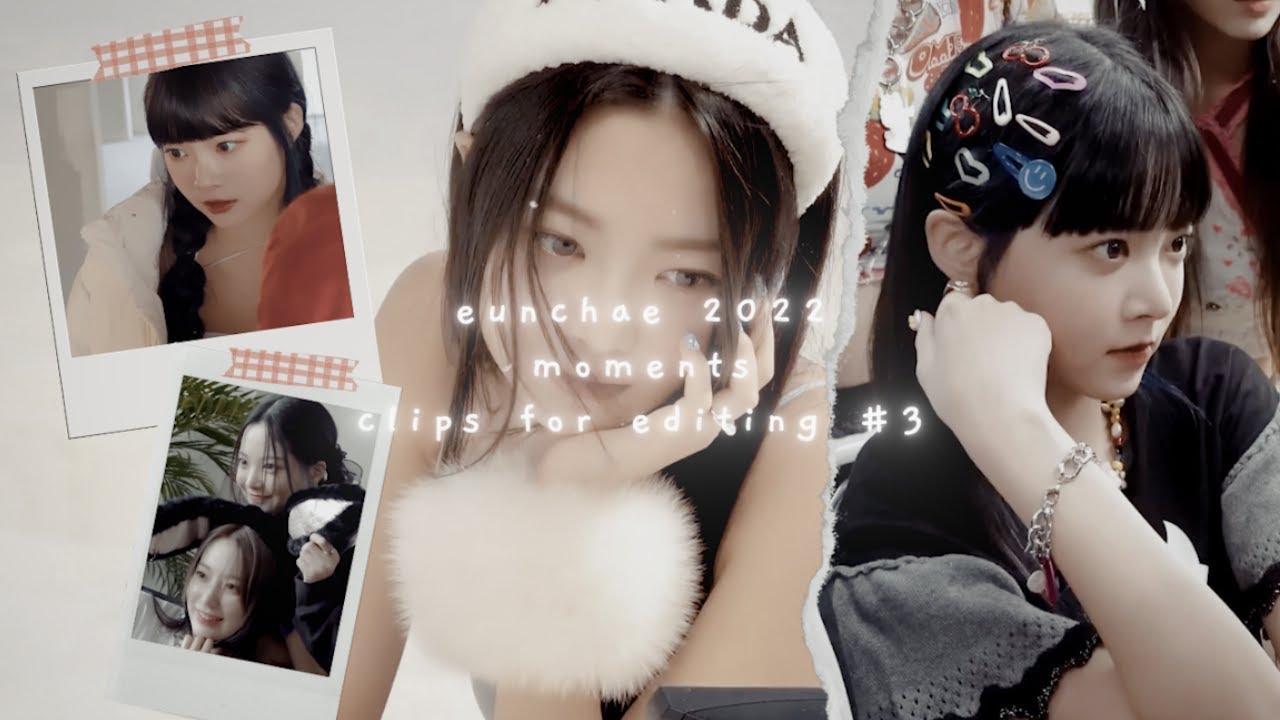 eunchae 2022 moments clips for editing #3 - YouTube