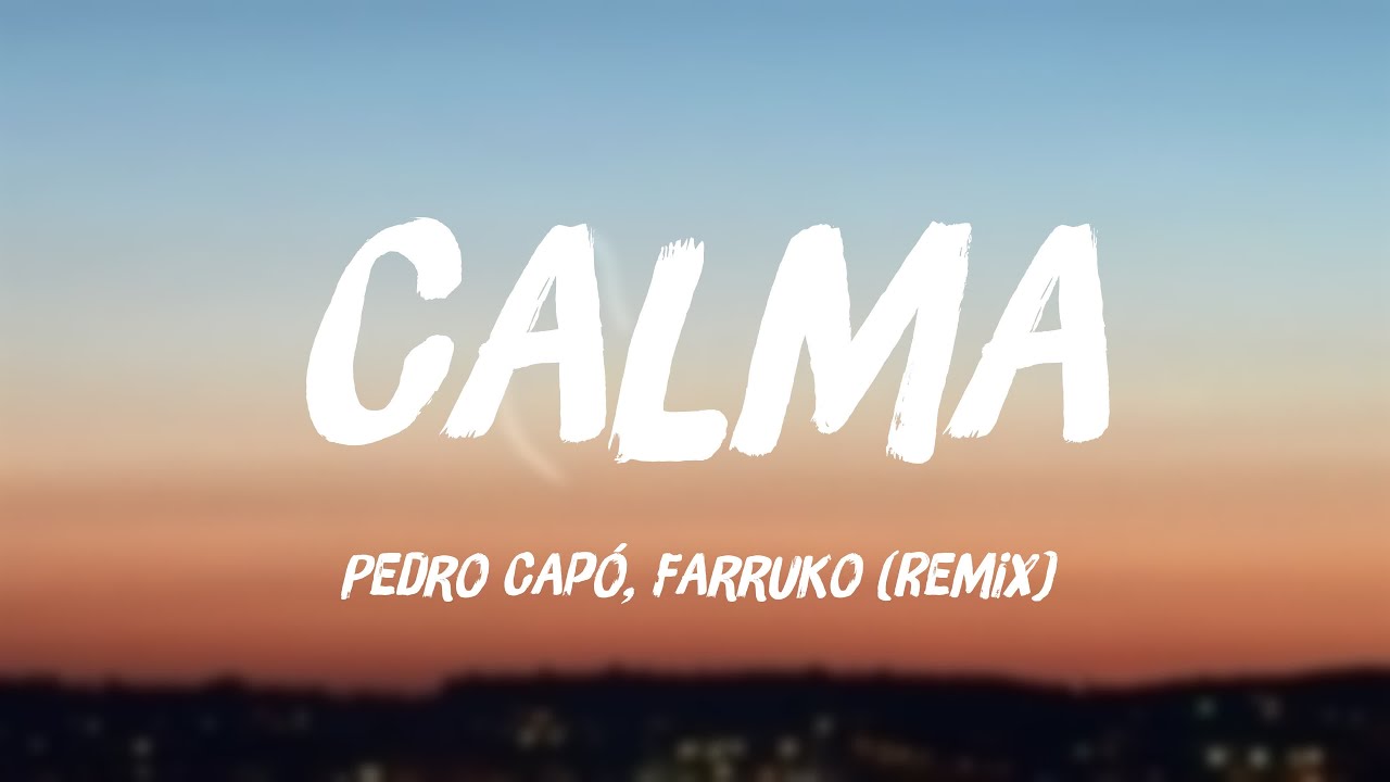 Calma - Pedro Capó, Farruko (Remix) {Letra} 🎁 - YouTube