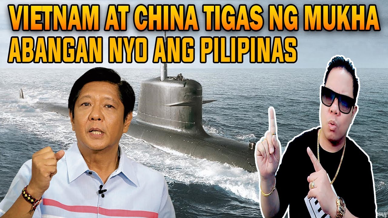 CHINA AT VIETNAM IBANG KLASE KAYO PILIPINAS ABANGAN NYO ANG LALONG ...
