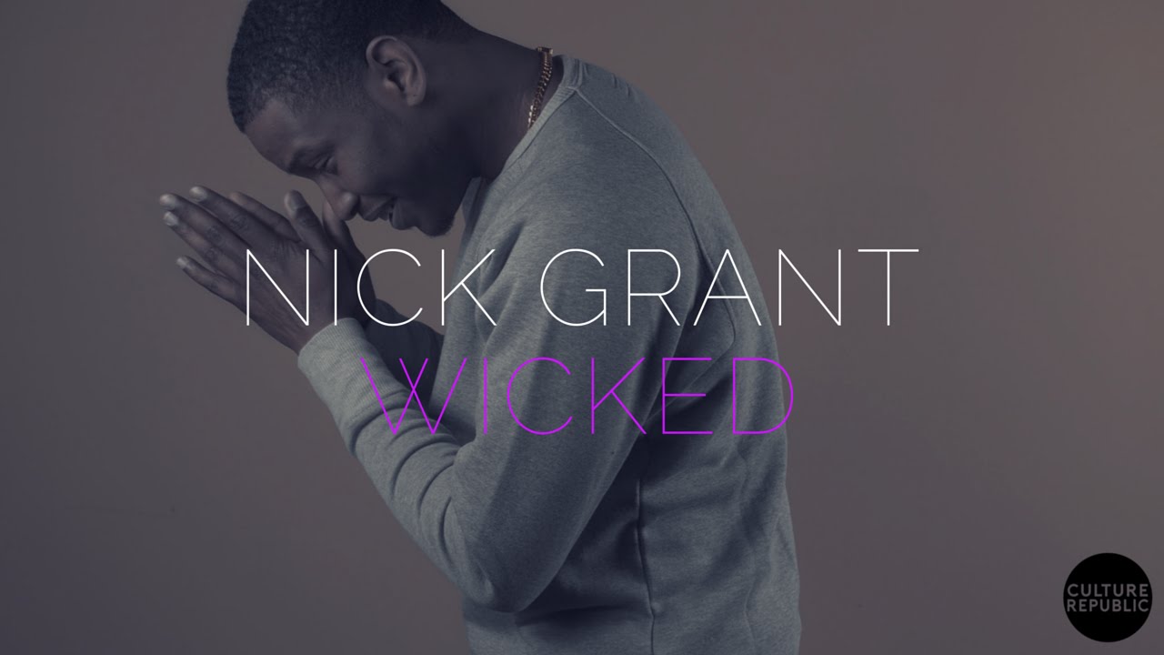 Nick Grant - WICKED - YouTube