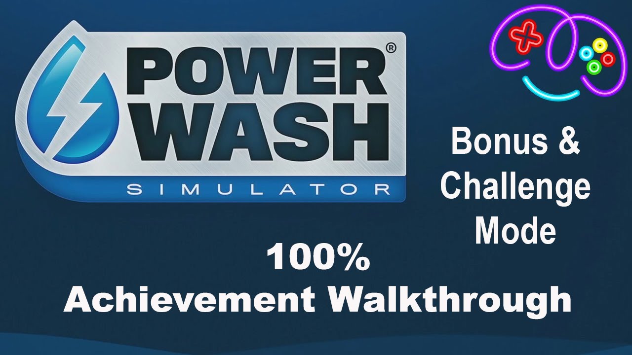 POWERWASH SIMULATOR | 100% ACHIEVEMENT GUIDE | Part 2 - Bonus ...