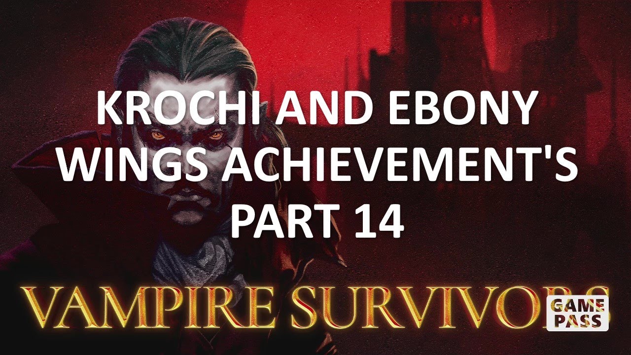 Vampire Survivors Krochi and Ebony Wings Achievement's - YouTube