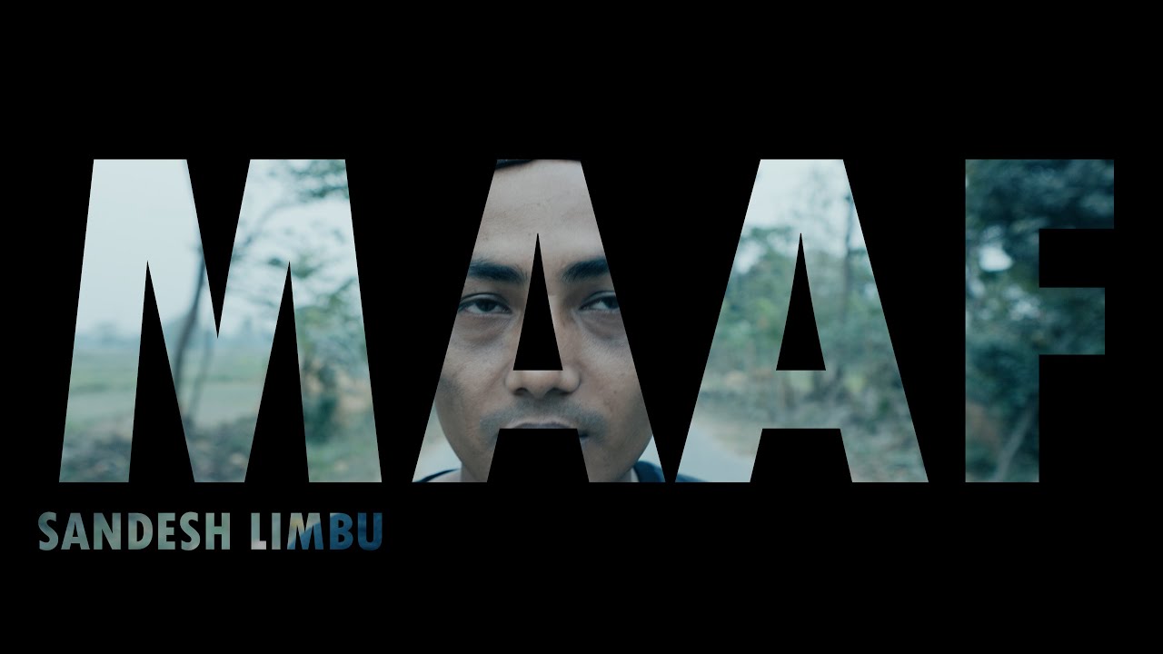 MAAF || माफ || SANDESH LIMBU - YouTube