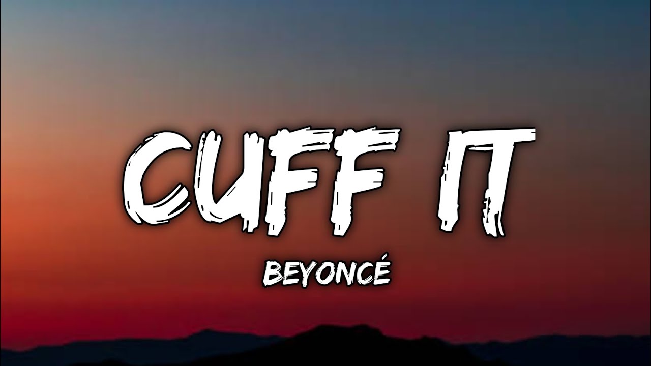 Beyoncé - CUFF IT (Lyrics) - YouTube