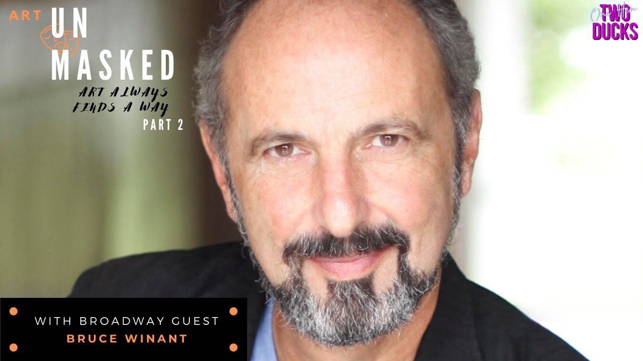 Art Unmasked | NYC Actors & Covid | Bruce Winant | HOW CREATIVES CAN ...