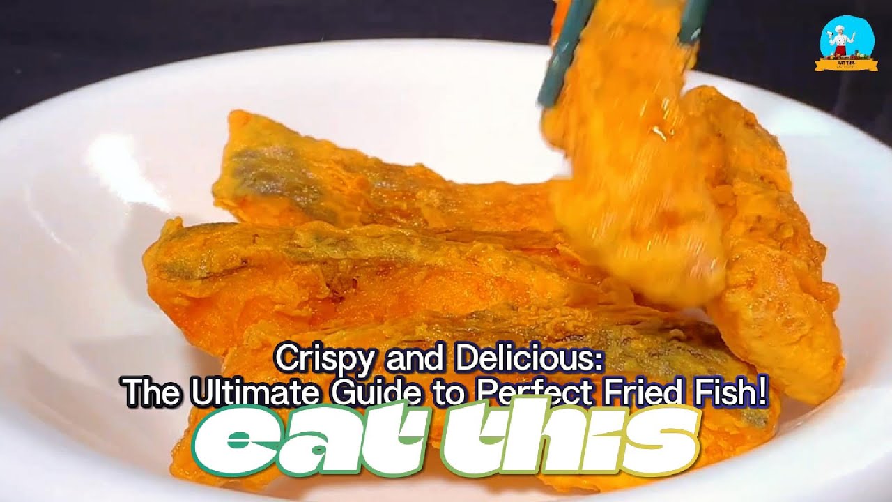 Crispy and Delicious: The Ultimate Guide to Perfect Fried Fish! - YouTube