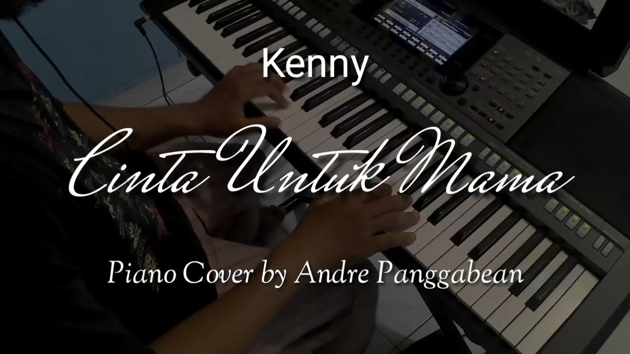 Cinta Untuk Mama - Kenny | Piano Cover by Andre Panggabean - YouTube