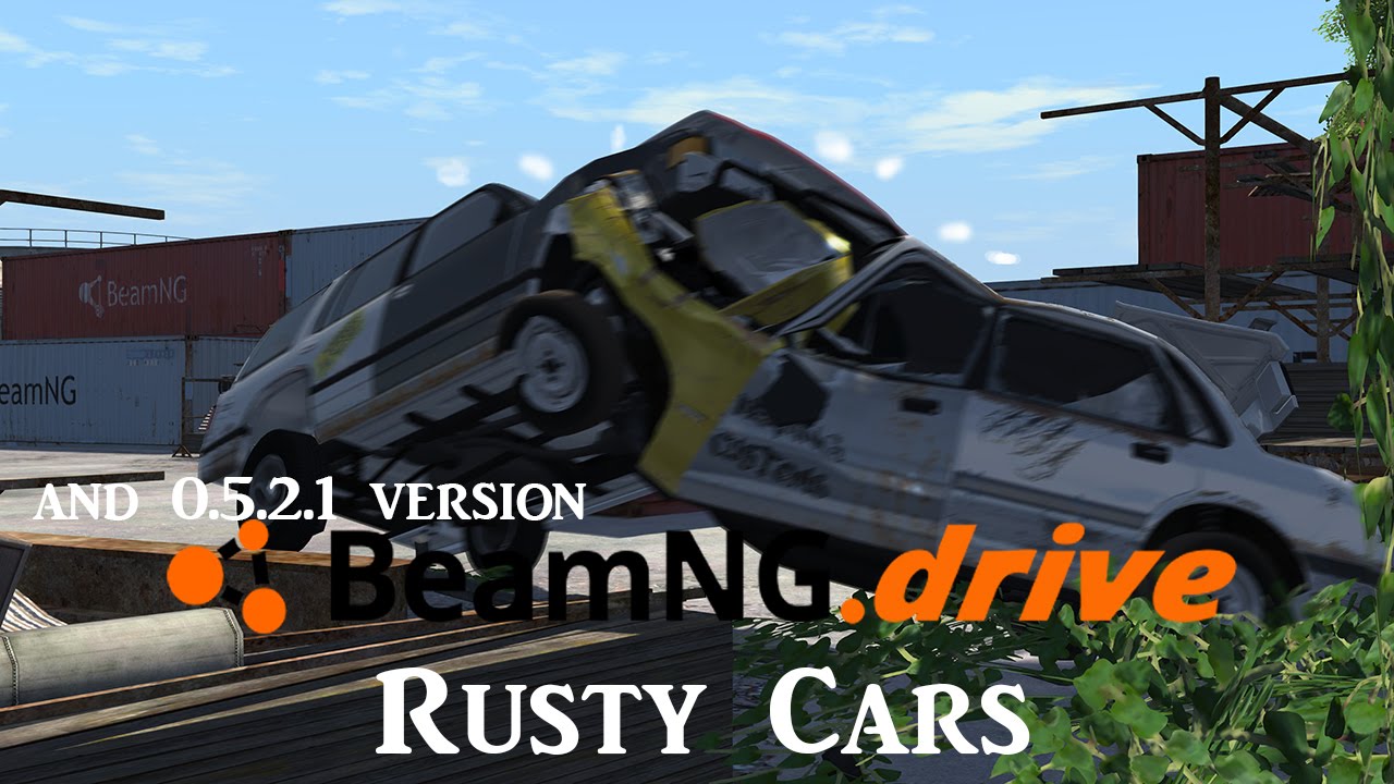 BeamNG.Drive Rusty Cars New Version 0.5.2.1 - YouTube