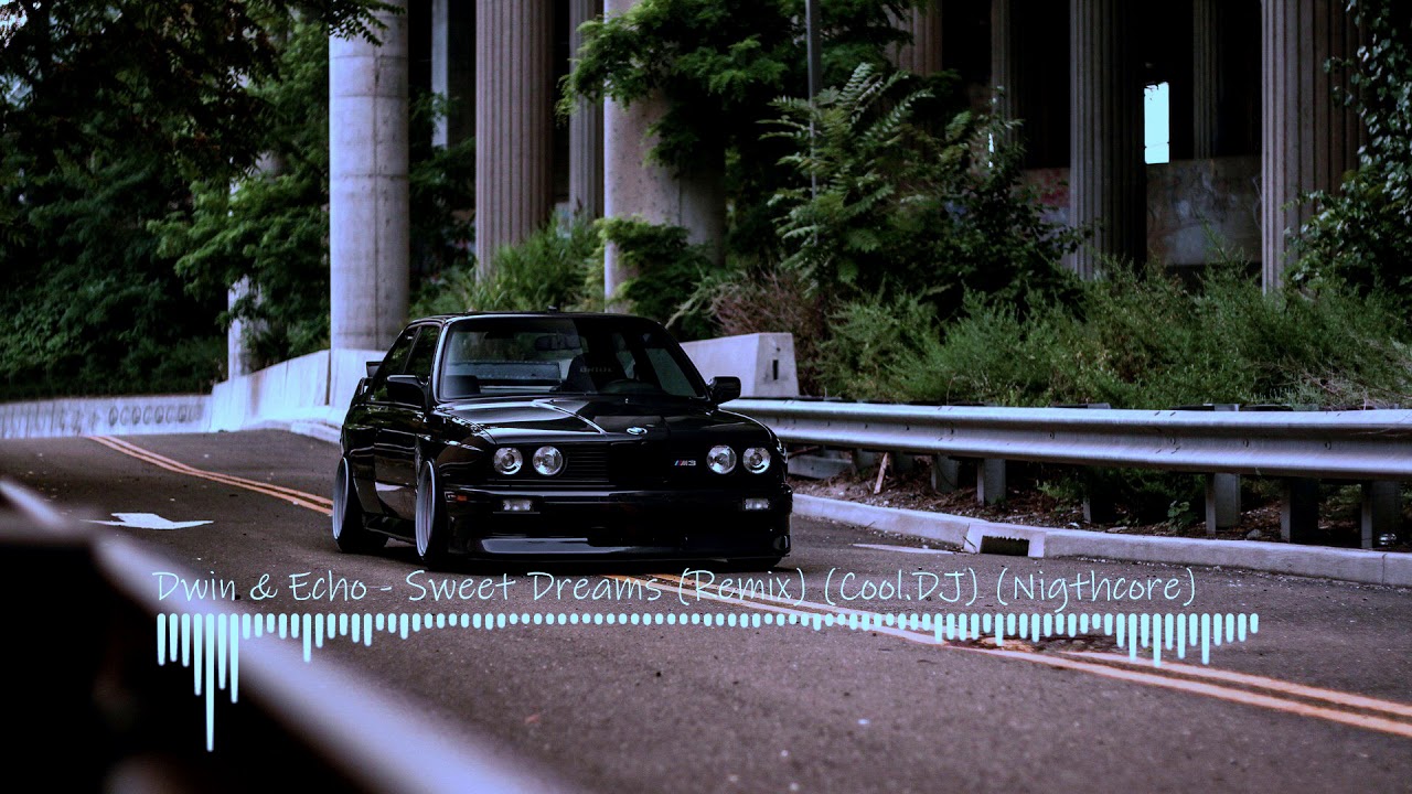Dwin & Echo - Sweet Dreams (Remix) (Cool.DJ) (Bass Boost) Nigthcore ...