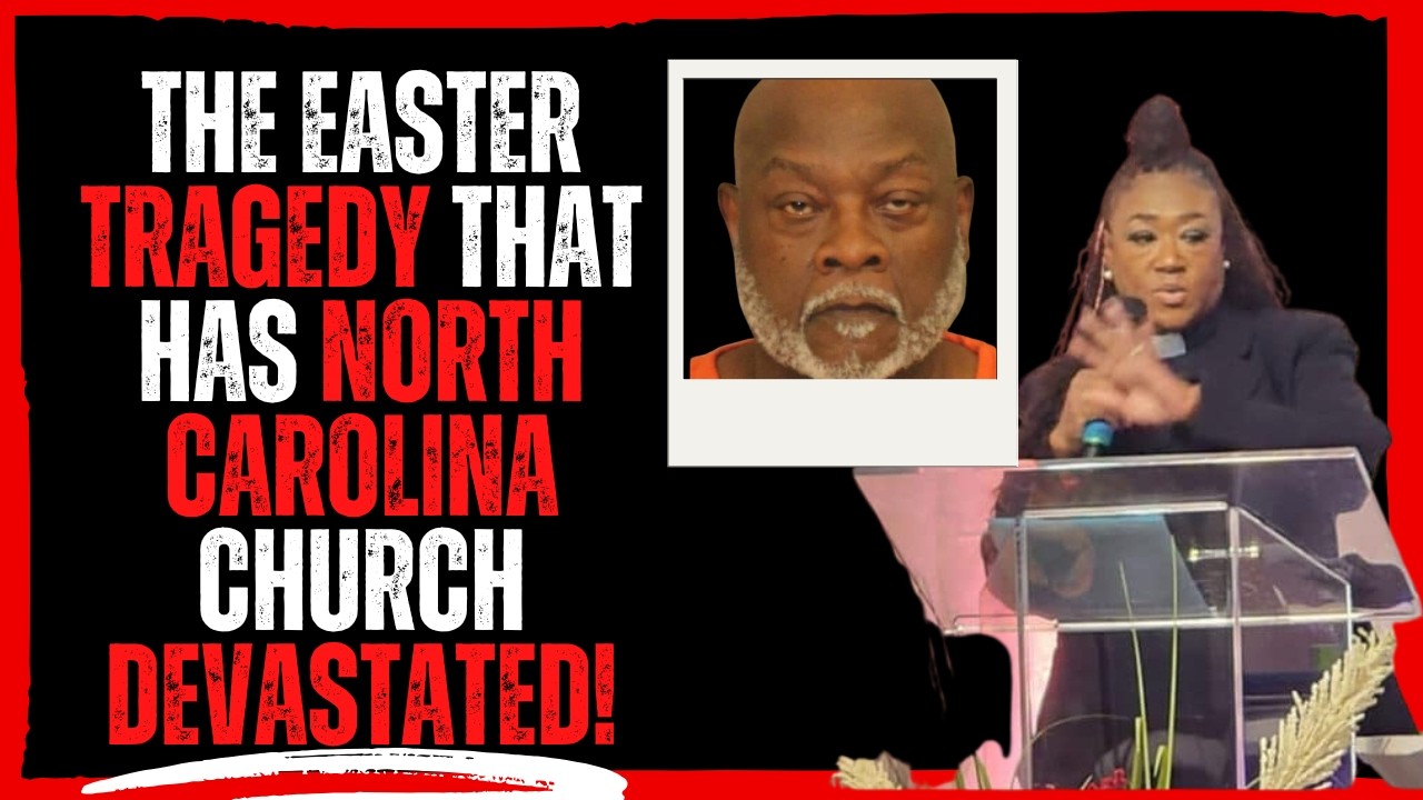 The Easter Tragedy That Has North Carolina Church Devastated! - News