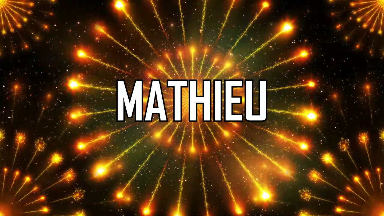 JOYEUX ANNIVERSAIRE MATHIEU - YouTube