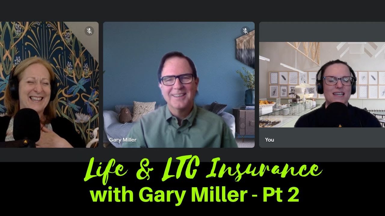 Life Insurance and Long-term Healthcare Insurance with Gary Miller ...