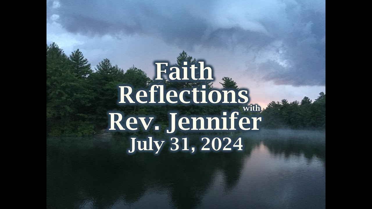 7/31/24 Faith Reflections with Rev. Jennifer - YouTube