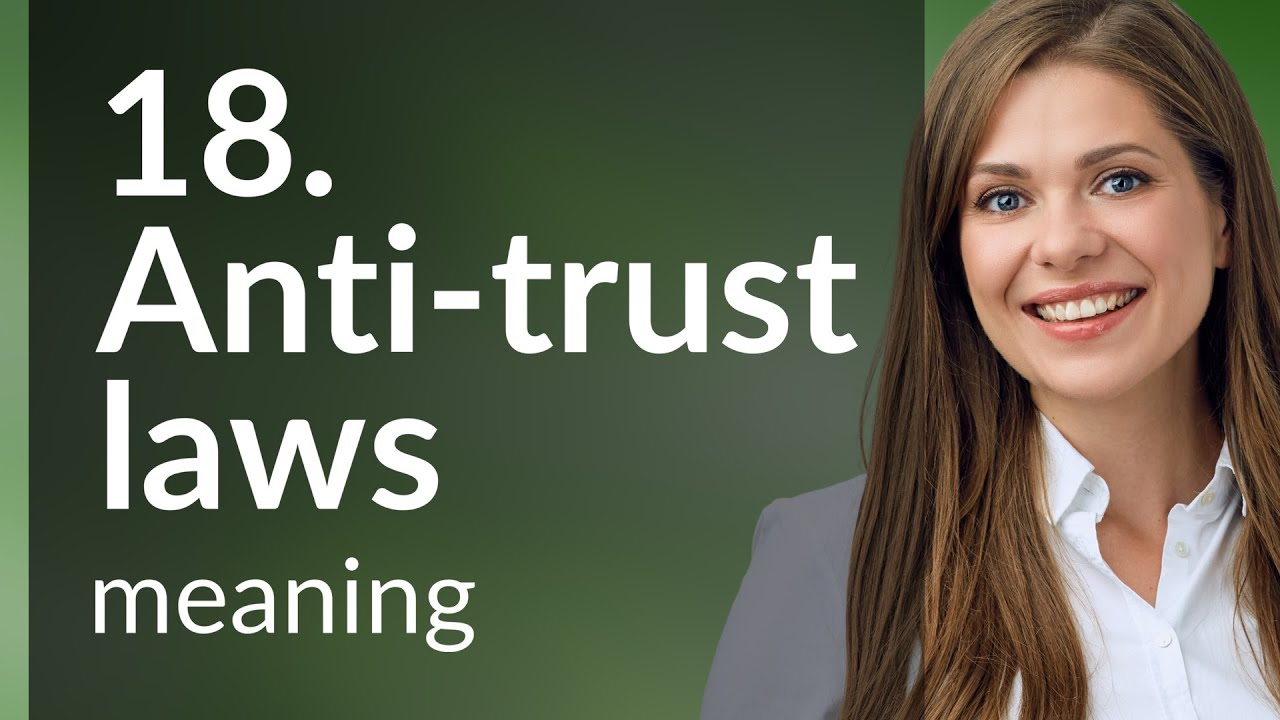 Understanding Anti-Trust Laws: A Guide to Fair Competition - YouTube