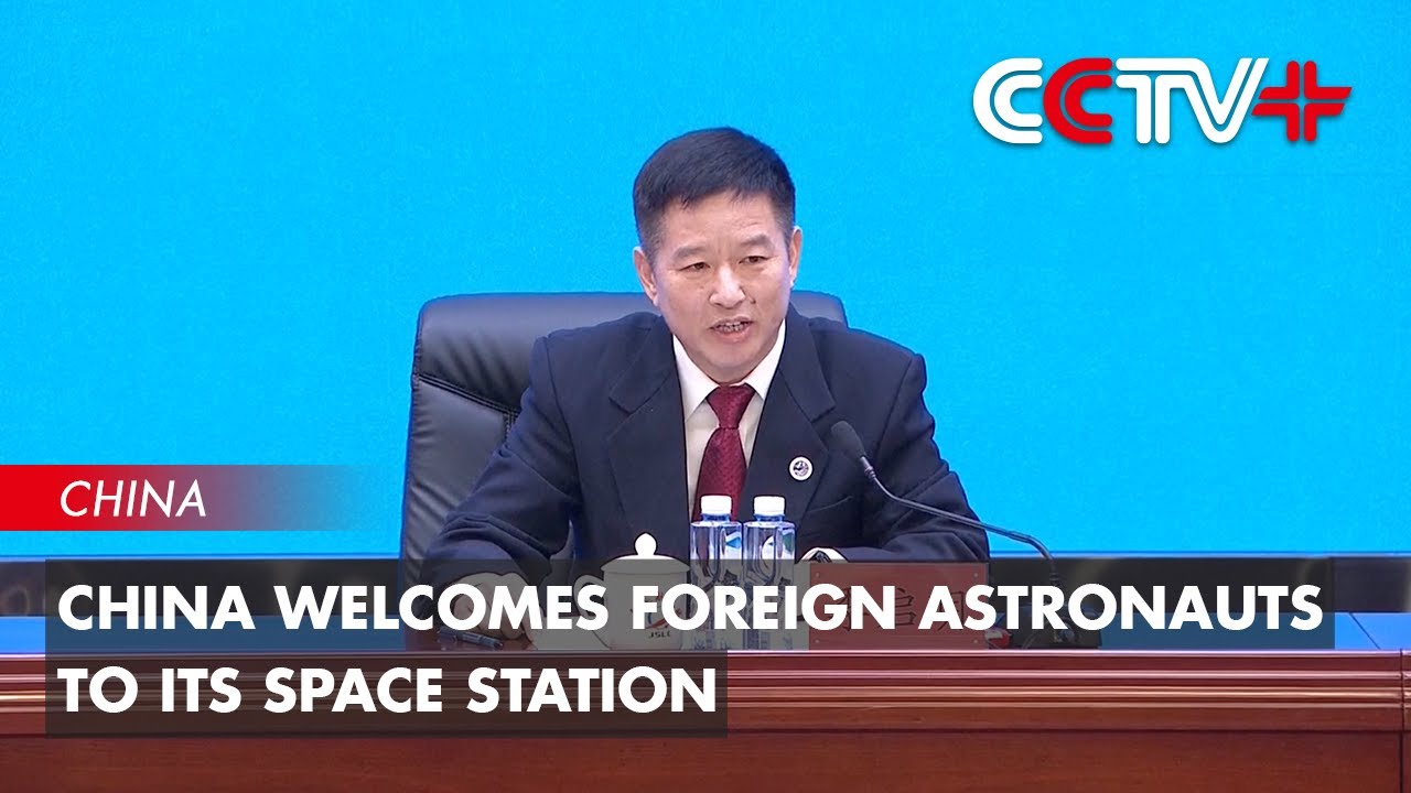 China Welcomes Foreign Astronauts to Its Space Station - YouTube