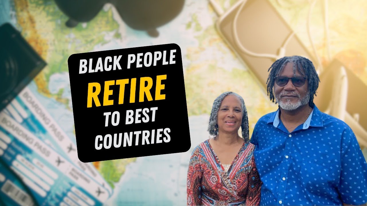 6 TOP COUNTRIES for Black American RETIREES - YouTube