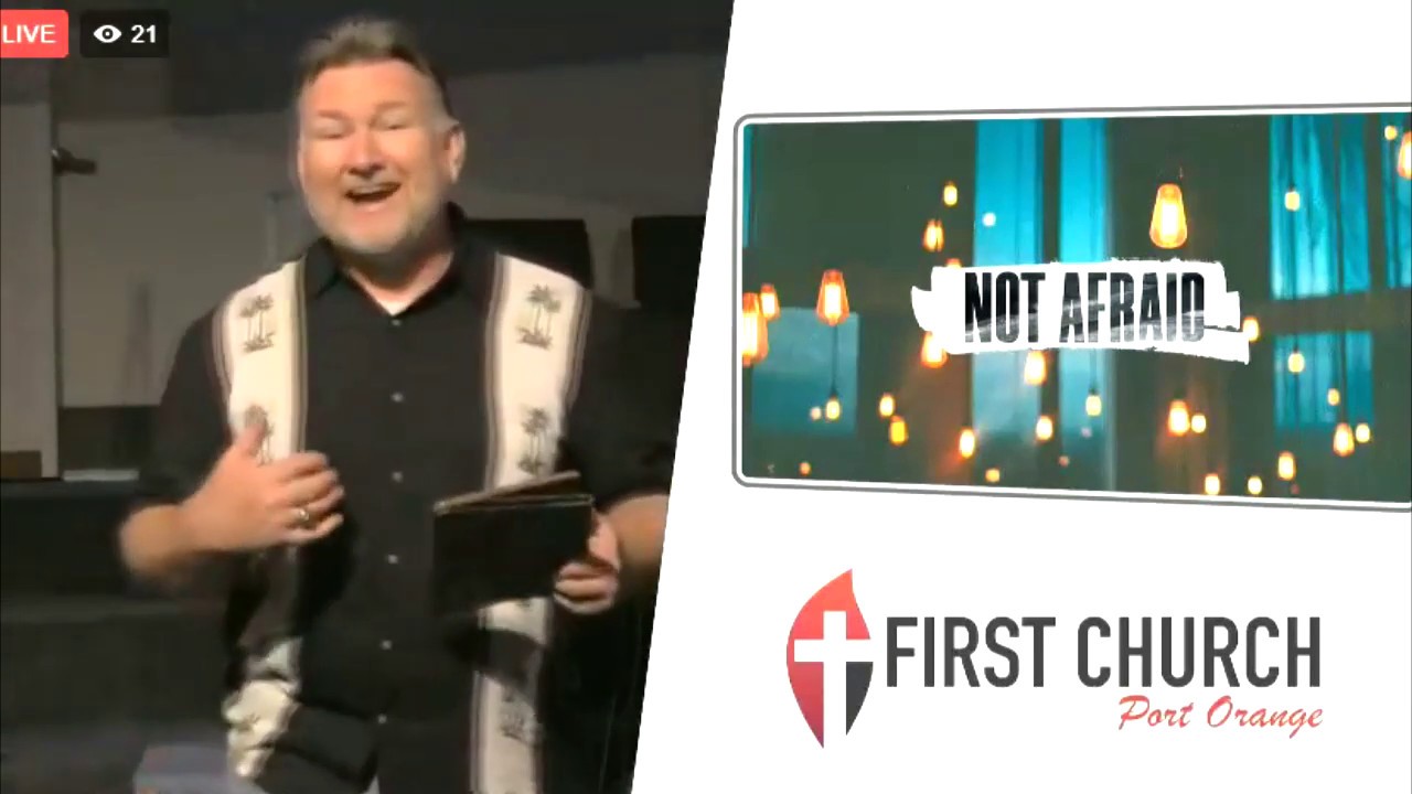 FUMC 17 May 2020 - Sermon - Tony Sorrell - Not Afraid - YouTube