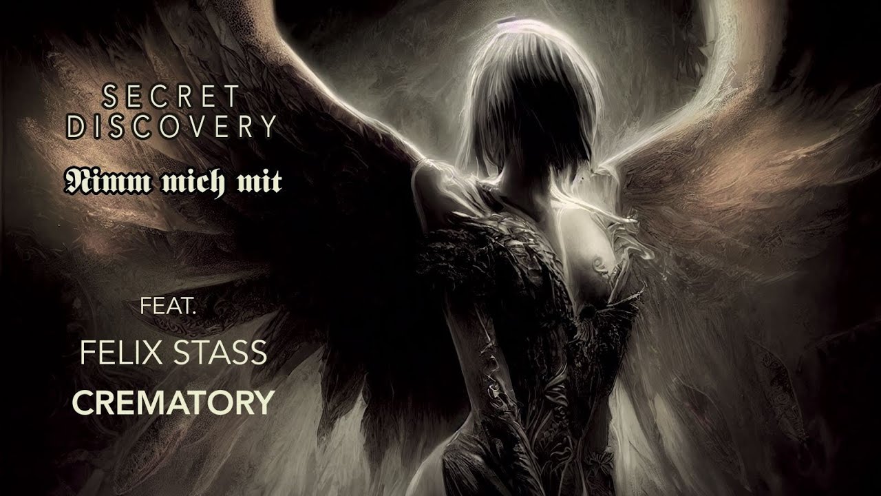 Secret Discovery - "Nimm Mich Mit" - (feat. Felix Stass/Crematory ...