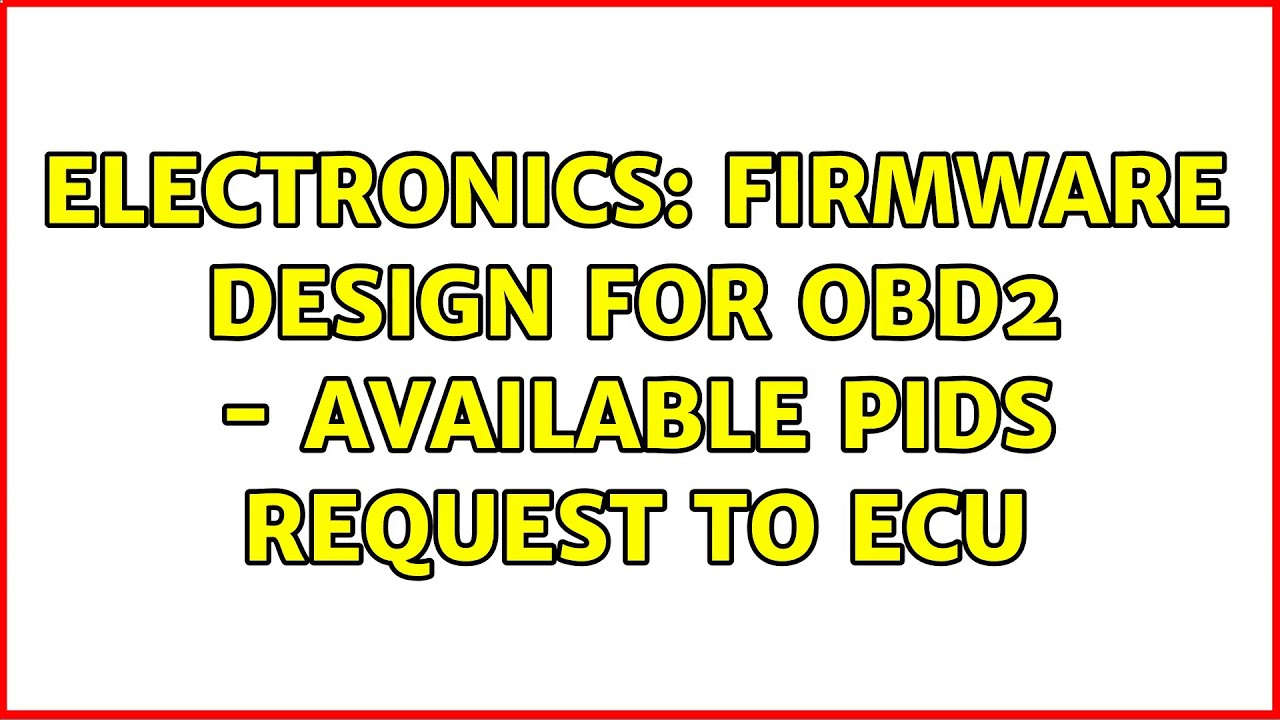 Electronics: Firmware design for OBD2 - available PIDs request to ECU ...