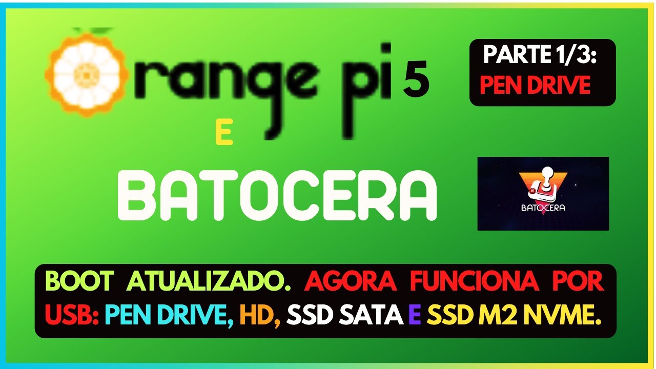 Batocera via USB e SSD m2 nvme na Orange Pi 5. PARTE 1. Atualização do ...