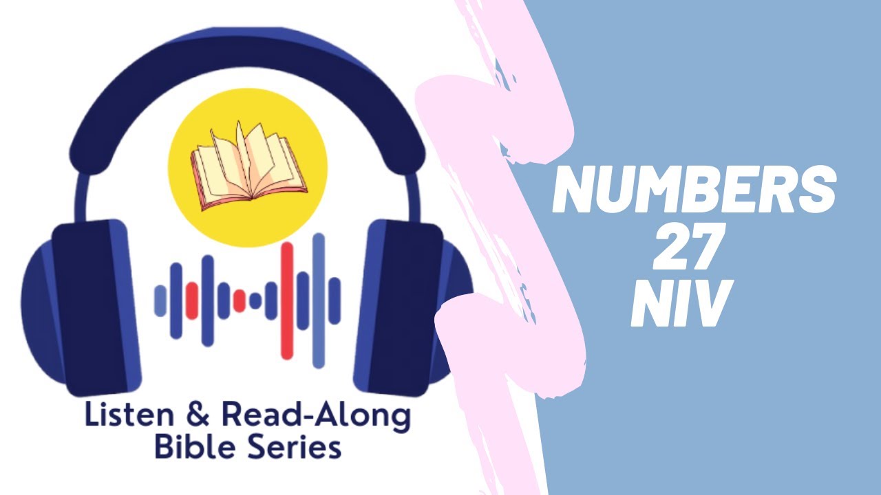 Numbers 27 NIV Listen Read Along Bible Series YouTube numbers-27-niv-listen-read-along-bible-series-youtube