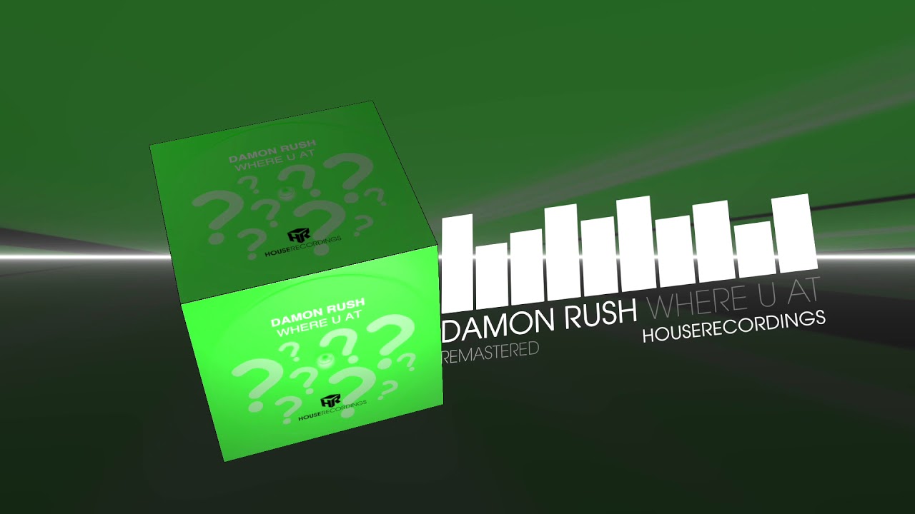Damon Rush - Where U At (Remastered) (Electro House | Houserecordings ...