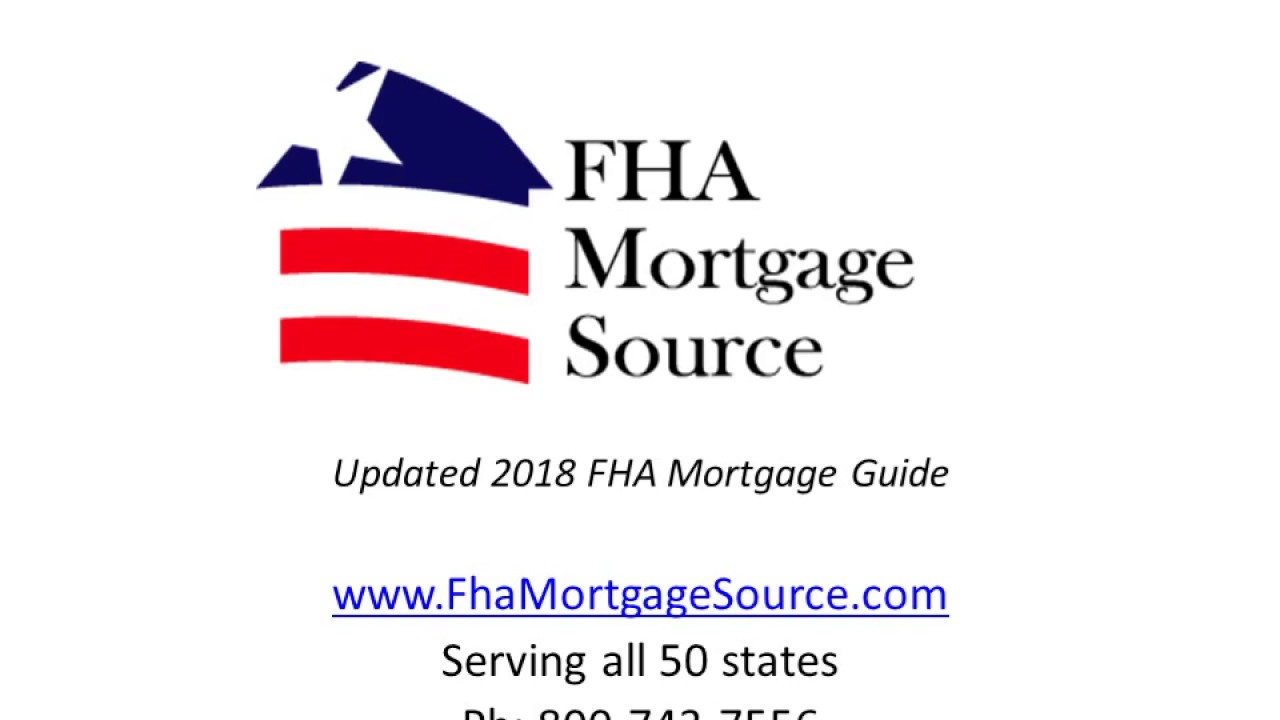 Updated 2018 FHA Mortgage Guide - YouTube