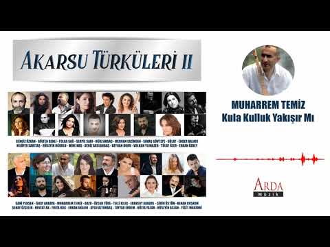 Muharrem Temiz - Kula Kulluk Yakışır Mı | Akarsu Türküleri 2 | © Arda Müzik 2020