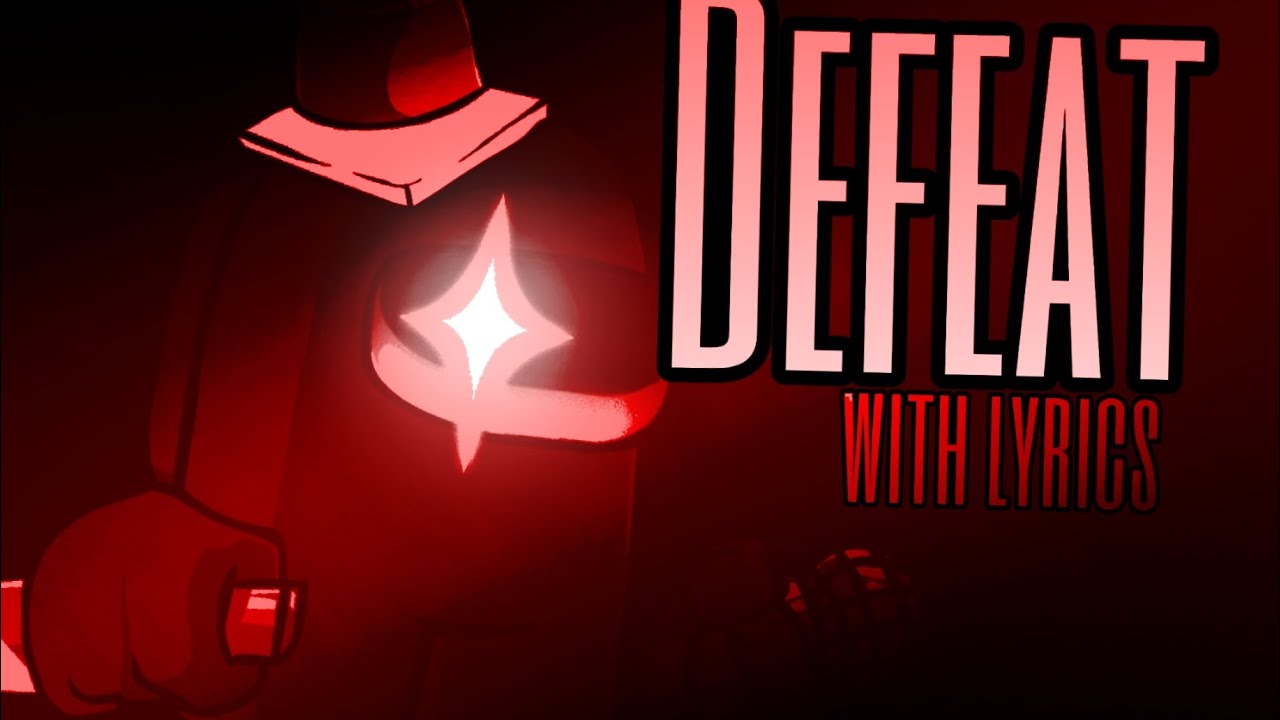 ︎Defeat ︎ WITH LYRICS (FNF/Among Us) - YouTube