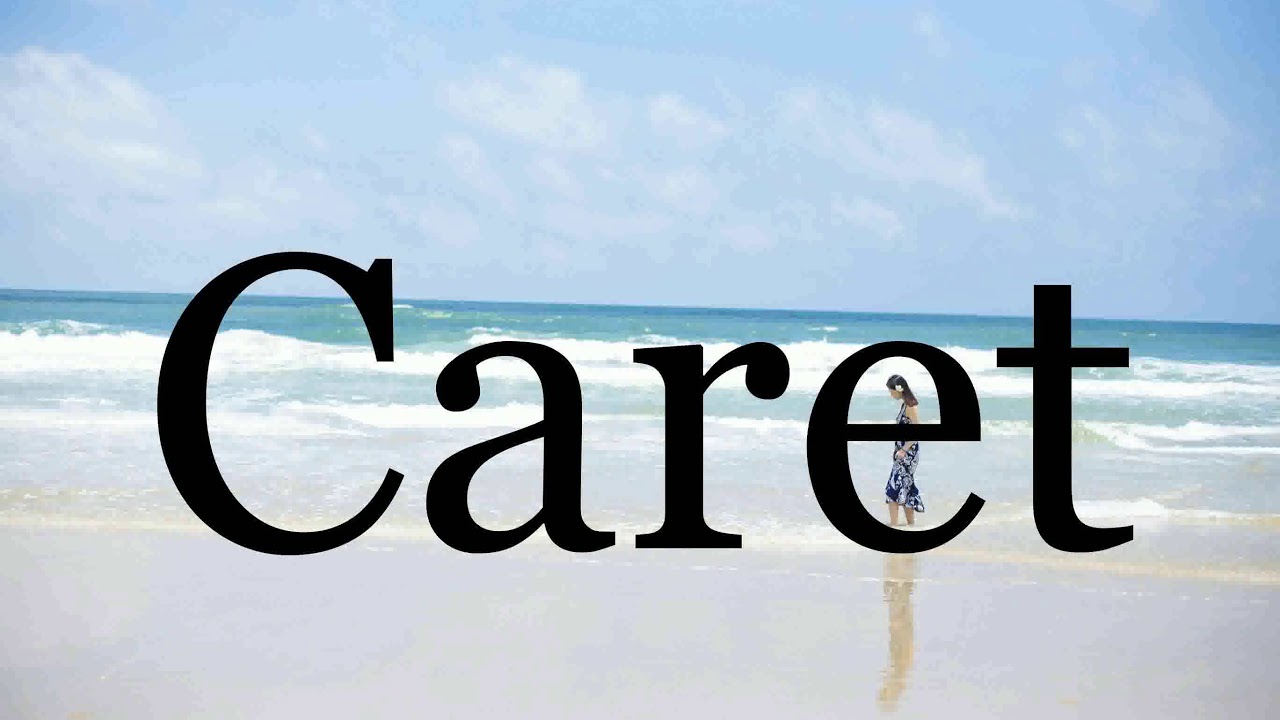 How To Pronounce Caret🌈🌈🌈🌈🌈🌈Pronunciation Of Caret - YouTube