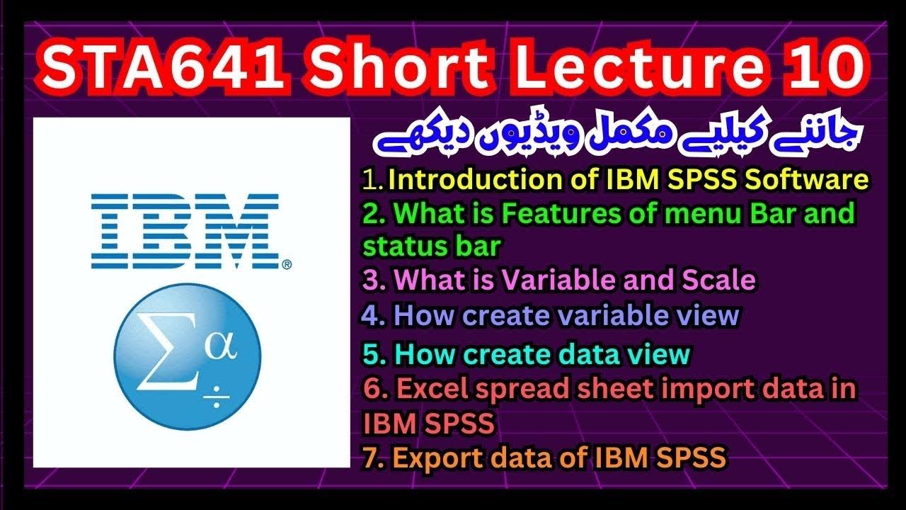 Sta641 Short Lecture 10 | IBM SPSS | Data Show & Variable | Import Data | Export Data | Data ...