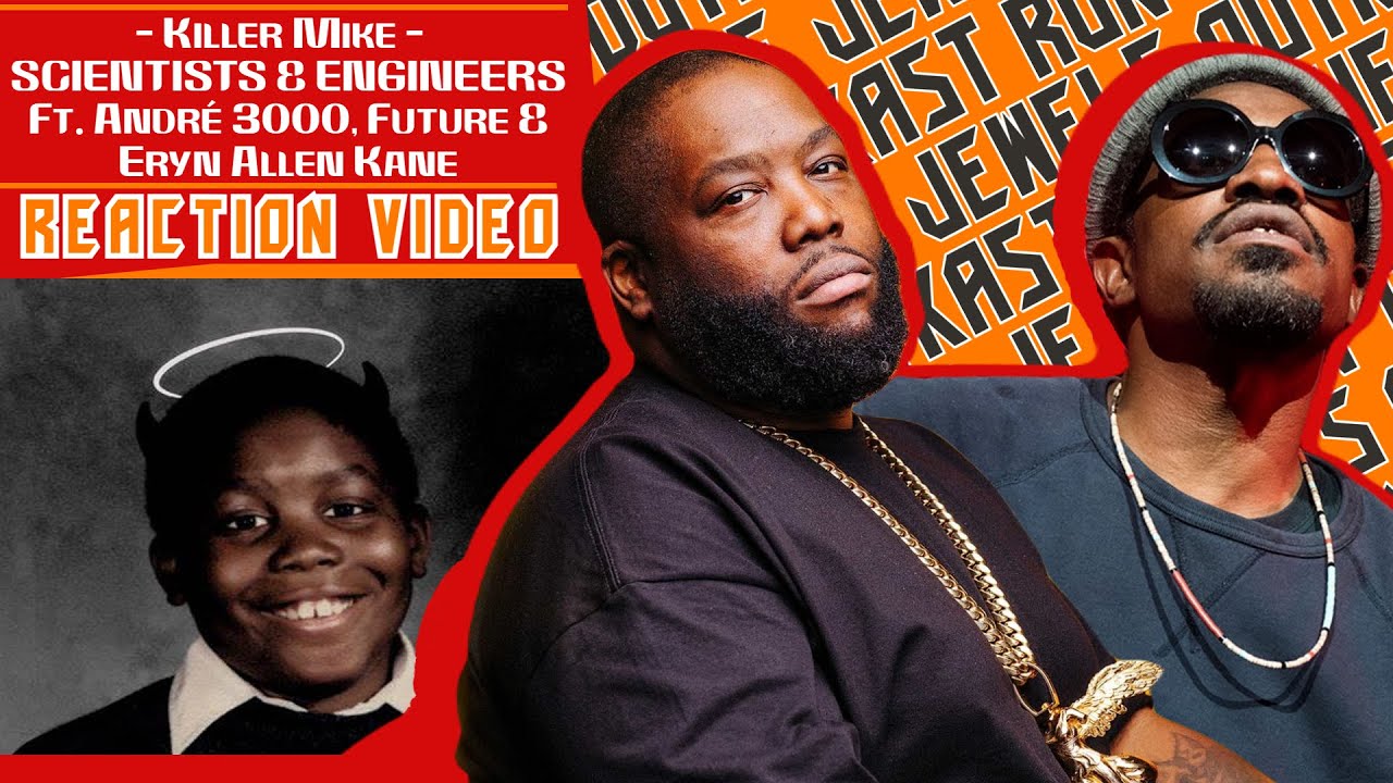 Killer Mike - SCIENTISTS & ENGINEERS (Reaction) | Ft. André 3000 ...