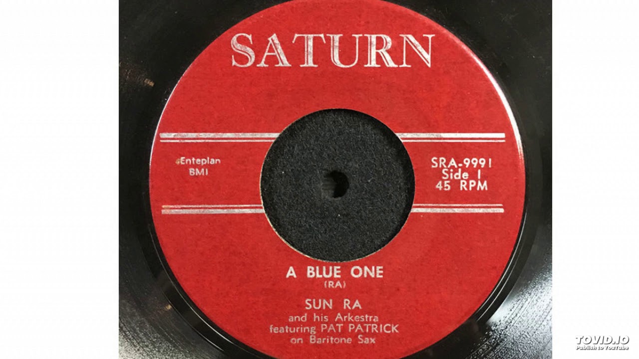 A Blue One - Sun Ra and his Arkestra (Featuring Pat Patrick) - Early ...