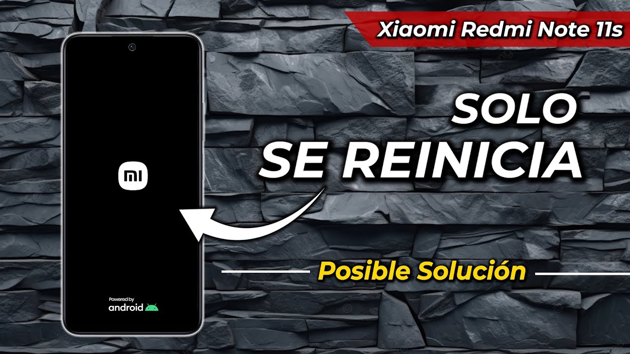 Xiaomi Redmi Note 11s No Para de Reiniciar | ¿Que hacer Para ...