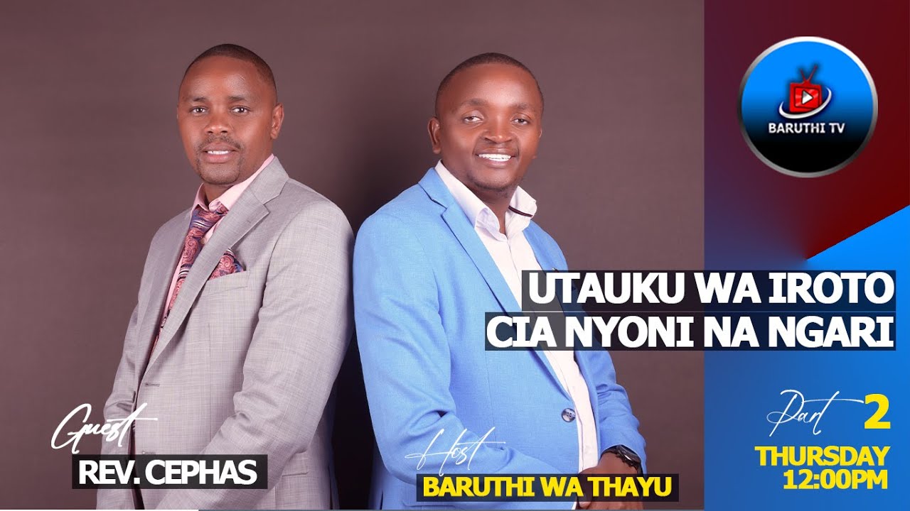 UTAUKU WA IROTO CIA NYONI NA NGARI (PART 2) ~ REV. CEPHAS. - YouTube
