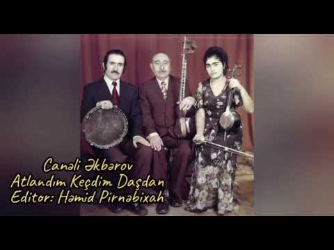 Canəli Əkbərov - Atlandım Keçdim Daşdan