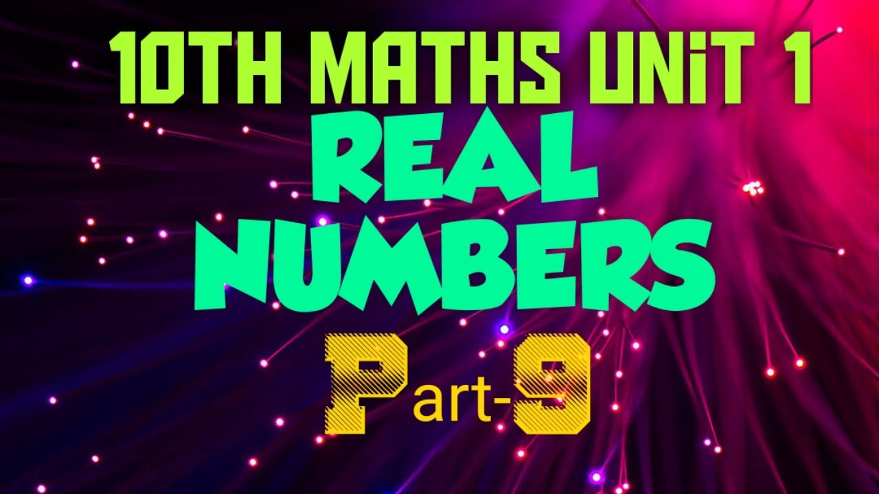 Real Numbers 10 th class Maths part 9 - YouTube