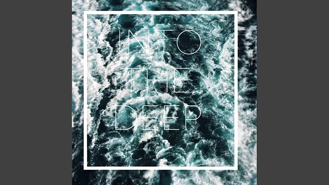 Into The Deep - YouTube