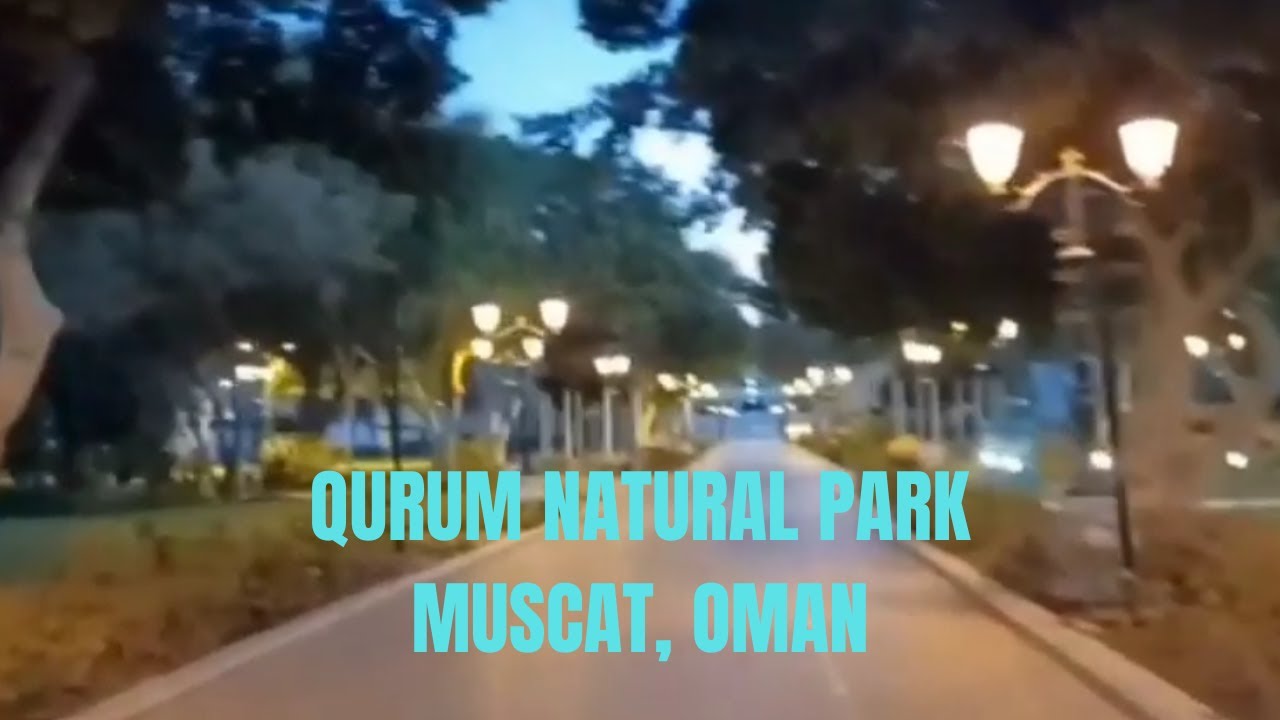 Qurum Natural Park | Enjoying the Nature - YouTube