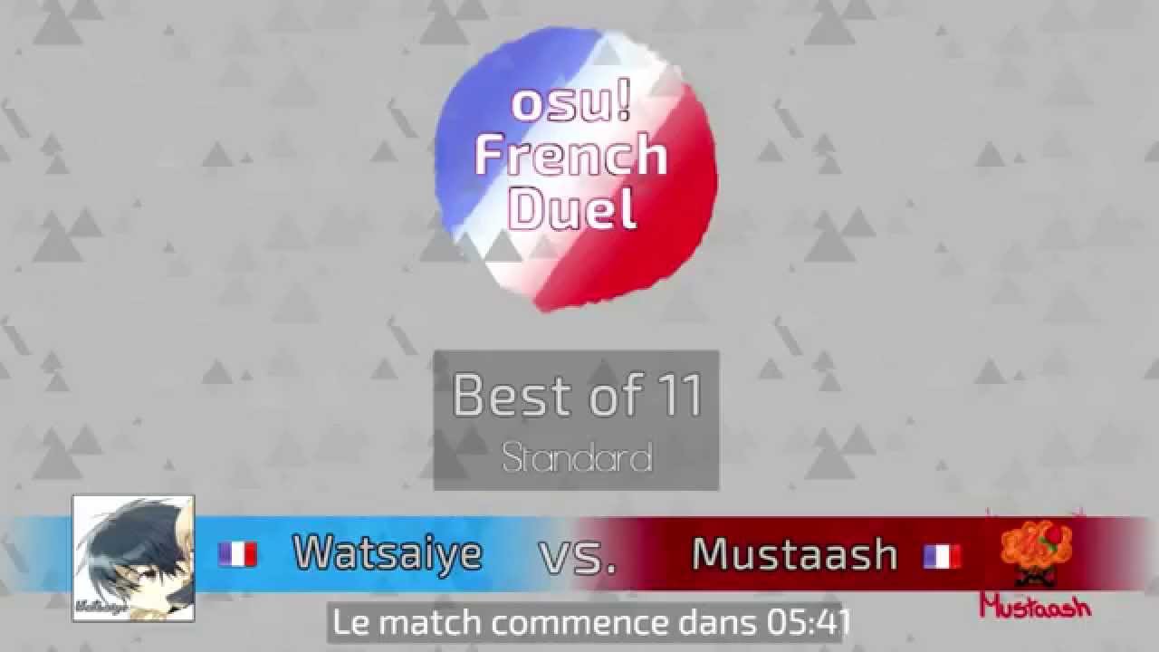 osu! French Duel: Watsaiye vs. Mustaash (commenté par Musty et Saizu ...