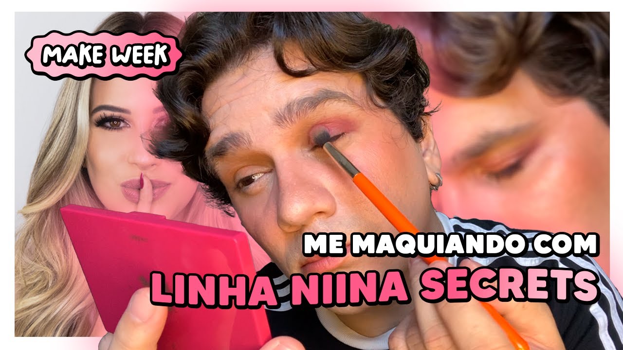 APENAS PRODUTOS LINHA NIINA SECRETS!@niinasecrets | Make Week Dia 01 ...