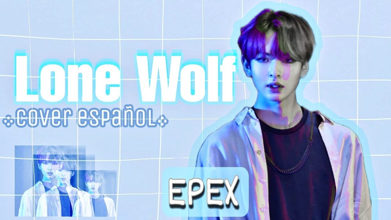 Lone Wolf- EPEX (Cover Español) - YouTube