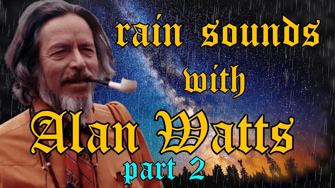1 hour of Rainforest Rain Sounds alongside Alan Watts' Philosophical ...