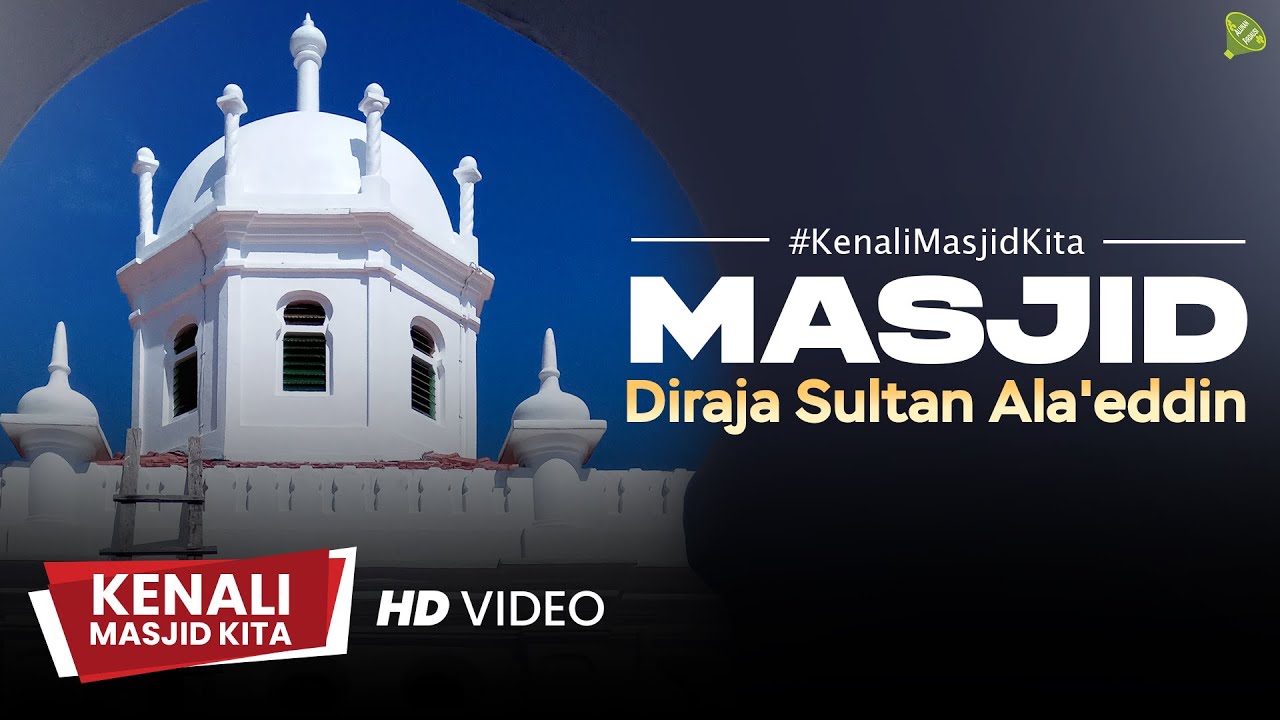 Kenali Masjid Kita : 🕌 Masjid Diraja Sultan Ala'eddin ("Masjid Gilerrr ...