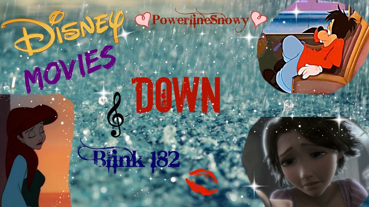 DISNEY MOVIES | DOWN | BLINK 182 | MUSIC VIDEO | PowerlineSnowy - YouTube
