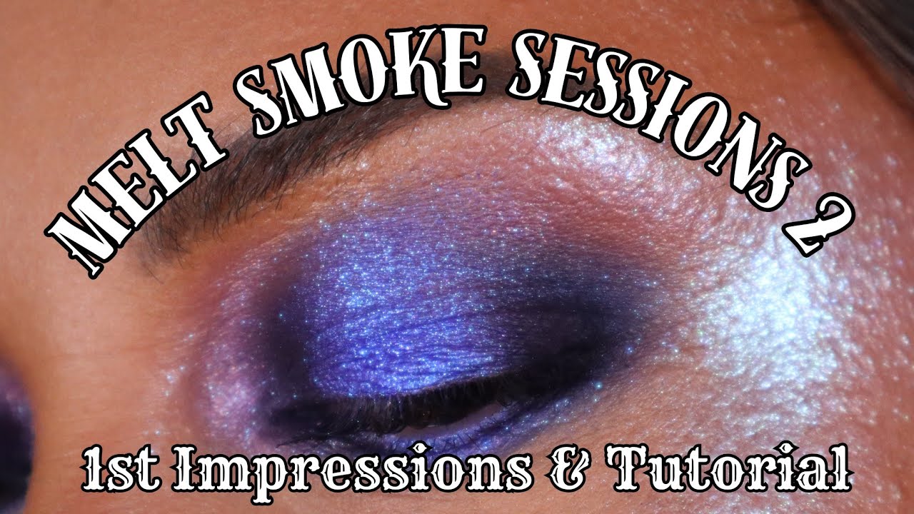 Melt Cosmetics Smoke Sessions 2 First Impressions & Easy Eyeshadow ...