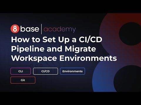 8base Academy - How to Set Up a CI/CD Pipeline and Migrate Workspace Environments - YouTube
