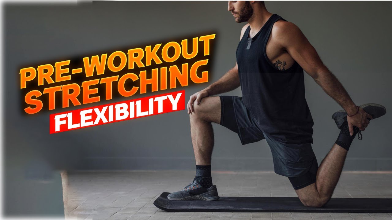 Pre Workout Stretching For Men Boost Flexibility And Performance7
