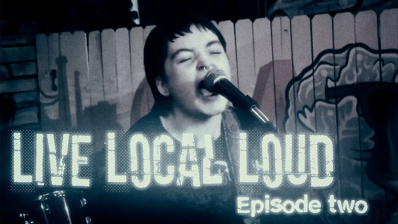 Live Local Loud: Episode Two - YouTube